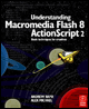 Understanding Macromedia Flash 8 ActionScript 2 Basic Techniques for ...