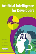 Artificial Intelligence for Developers in easy steps Book - EVERYONE ...